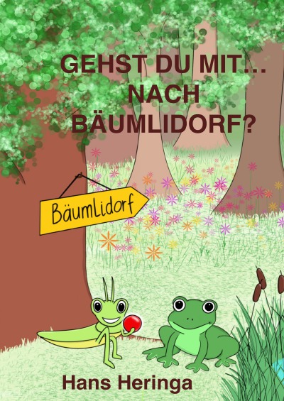 Gehst du mit ... nach Bäumlidorf? von Hans Heringa - Buch - epubli